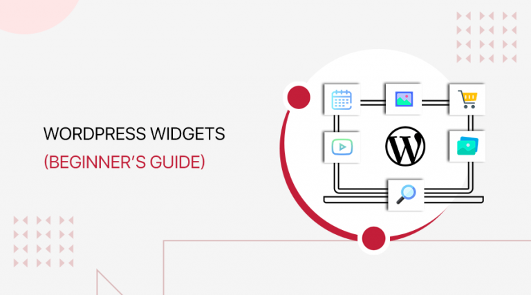 What are WordPress Widgets and How to Use Them? - Beginner’s Guide