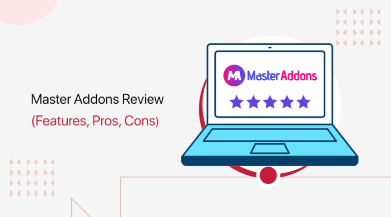 Master Addons for Elementor Review - Is it Worth it? (Complete Guide)