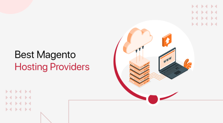 7 Best Magento Hosting Providers for 2022 (Compared)