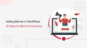 How to Add Banner in WordPress? (5 Ways for Best Conversions)