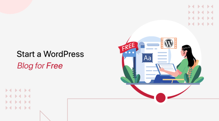 How to Start a WordPress Blog for Free? (2 Proven Ways)